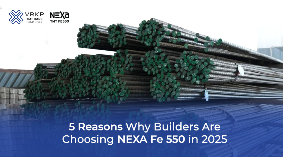 5 Reasons Builders Are Choosing NEXA Fe 550 in 2025 - VRKP Blog